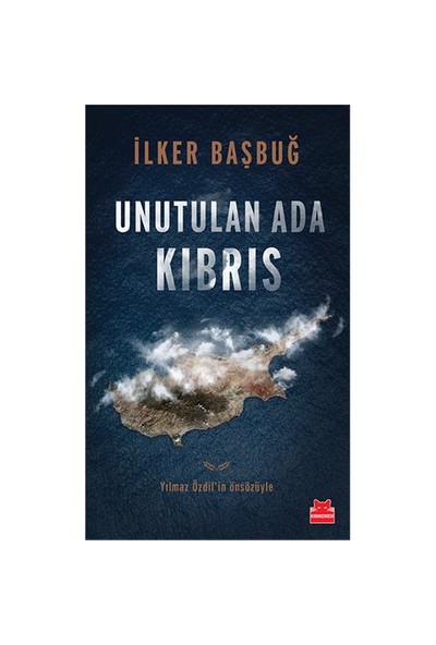 Unutulan Ada Kıbrıs - İlker Başbuğ