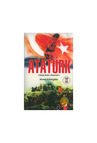 Atatürk / Kişiliği, İlkeleri,düşünceleri