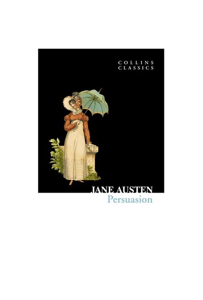 Persuasion (Collins Classics) - Jane Austen Persuasion (Collins Classics) - Jane Austen