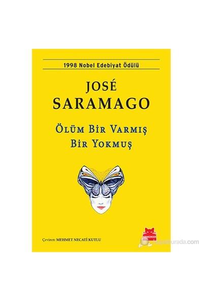 Ölüm Bir Varmış Bir Yokmuş - Jose Saramago Ölüm Bir Varmış Bir Yokmuş - Jose Saramago