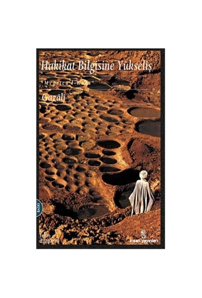 Hakikat Bilgisine Yükseliş Mearicü'L-Kuds-İmam-I Gazali Hakikat Bilgisine Yükseliş Mearicü'L-Kuds-İmam-I Gazali