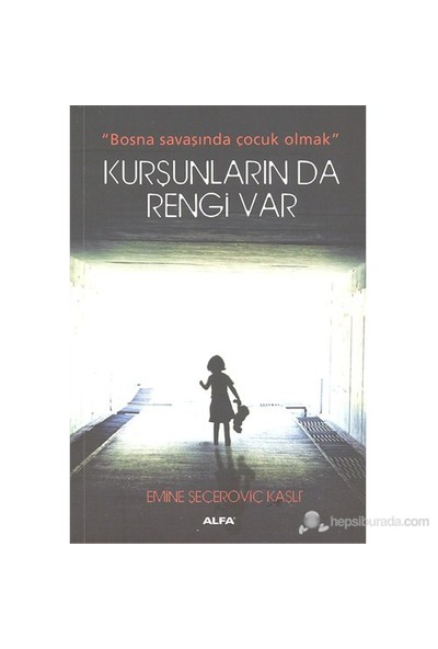 Kurşunların Da Rengi Var - Emine Seçeroviç Kaşlı