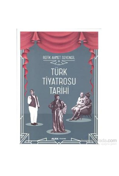 Türk Tiyatrosu Tarihi (Ciltli) -Refik Ahmet Sevengil