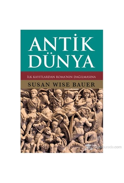 Antik Dünya - Susan Wise Bauer Antik Dünya - Susan Wise Bauer