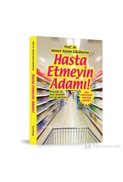 Hasta Etmeyin Adamı!-Ahmet Rasim Küçükusta Hasta Etmeyin Adamı!-Ahmet Rasim Küçükusta