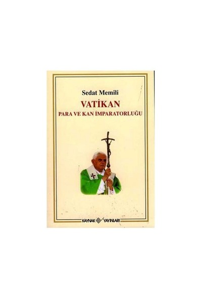 Vatikan: Para Ve Kan İmparatorluğu-Sedat Memili Vatikan: Para Ve Kan İmparatorluğu-Sedat Memili