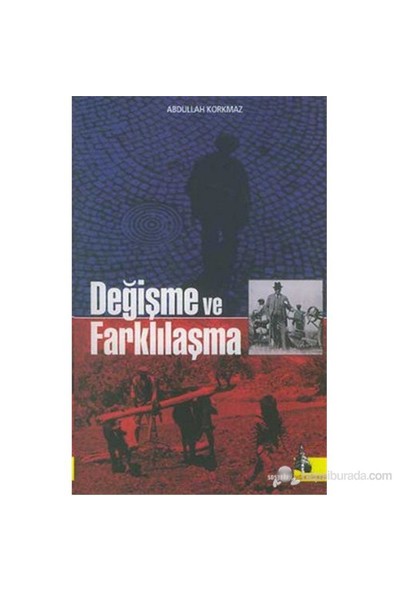 Değişme Ve Farklılaşma-Abdullah Korkmaz Değişme Ve Farklılaşma-Abdullah Korkmaz