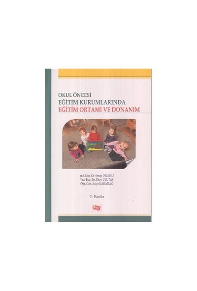 Okul Öncesi Eğitim Kurumlarında Eğitim Ortamı Ve Donanım-Serap Demiriz Okul Öncesi Eğitim Kurumlarında Eğitim Ortamı Ve Donanım-Serap Demiriz