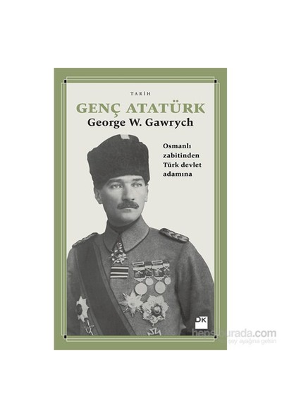 Genç Atatürk - George W. Gawrych