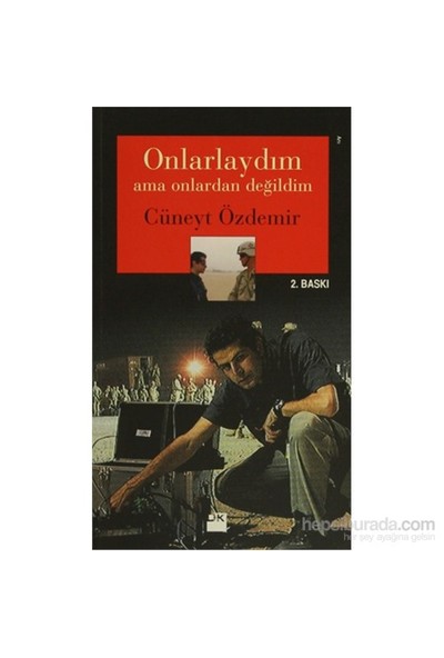 Onlarlaydım Ama Onlardan Değildim-Cüneyt Özdemir