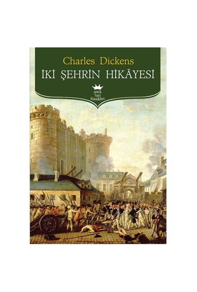 İki Şehrin Hikayesi - Charles Dickens İki Şehrin Hikayesi - Charles Dickens