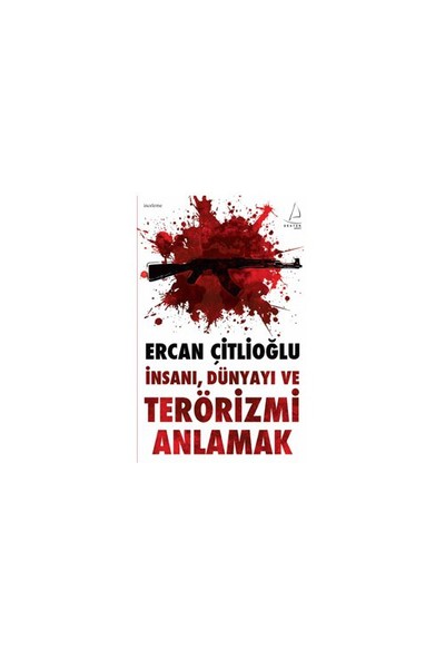 Terörizmi Anlamak-Ercan Çitlioğlu Terörizmi Anlamak-Ercan Çitlioğlu