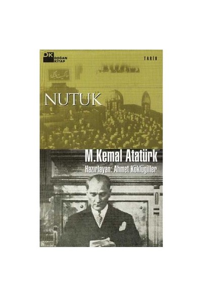 Nutuk - Mustafa Kemal Atatürk Nutuk - Mustafa Kemal Atatürk