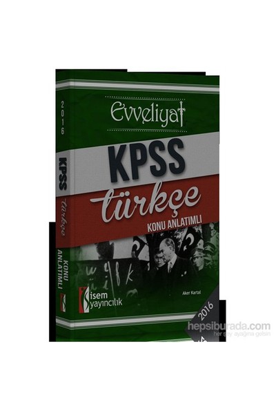 İsem Yayınları Evveliyat Kpss 2016 Türkçe Konu Anlatımlı-Aker Kartal İsem Yayınları Evveliyat Kpss 2016 Türkçe Konu Anlatımlı-Aker Kartal