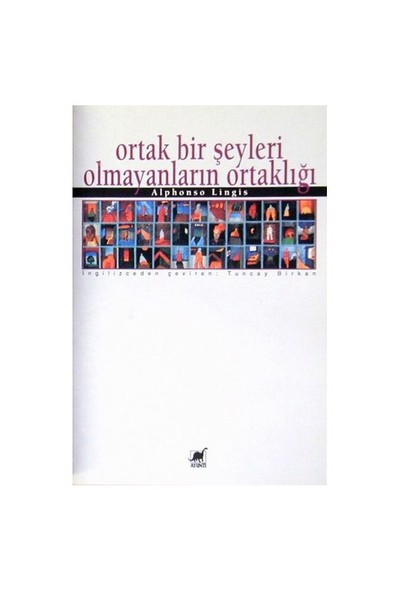 Ortak Bir Şeyleri Olmayanların Ortaklığı-Alphonso Lingis
