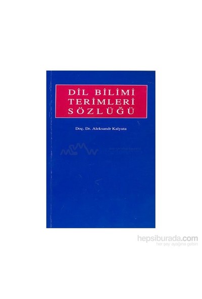Dil Bilimi Terimleri Sözlüğü Rusça Sözlük-Aleksandr Kalyuta