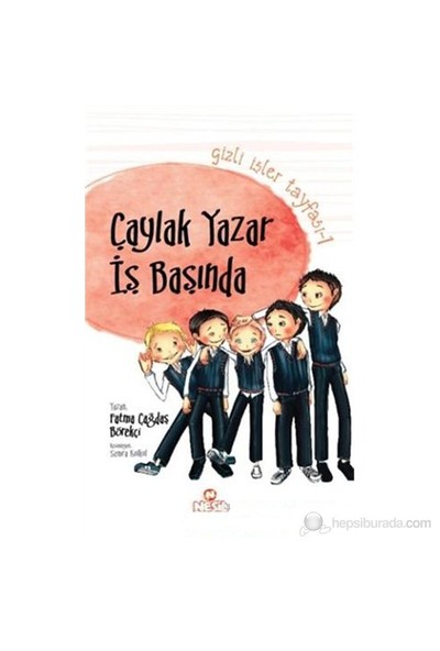 Çaylak Yazar İş Başında (Gizli İşler Tayfası-1) - Fatma Çağdaş Börekçi Çaylak Yazar İş Başında (Gizli İşler Tayfası-1) - Fatma Çağdaş Börekçi