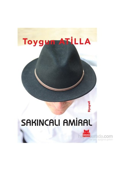 Sakıncalı Amiral-Toygun Atilla
