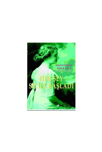 Her Şey Su İle Başladı-Helen Keller Her Şey Su İle Başladı-Helen Keller
