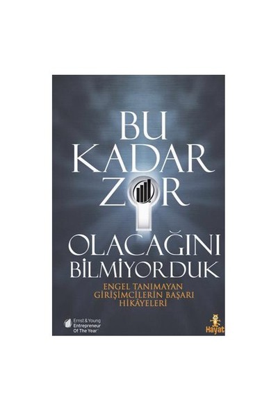 BU KADAR ZOR OLACAĞINI BİLMİYORDUK