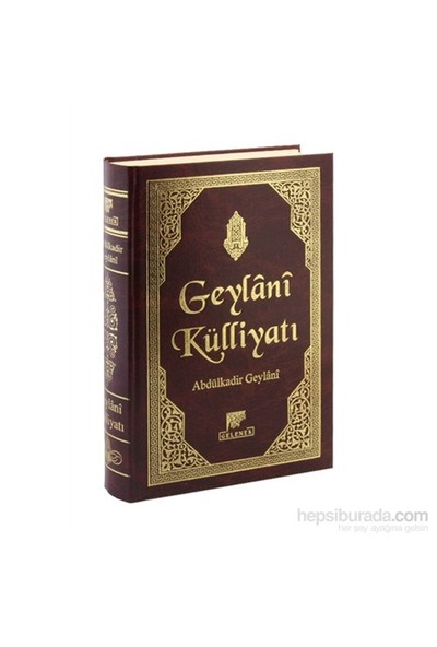 Geylani Külliyatı - Abdülkadir Geylani Geylani Külliyatı - Abdülkadir Geylani