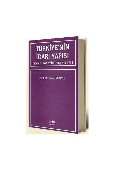 Türkiye'Nin İdari Yapısı Kamu Yönetimi Teşkilatı-İsmet Giritli Türkiye'Nin İdari Yapısı Kamu Yönetimi Teşkilatı-İsmet Giritli