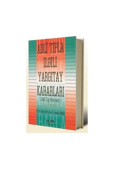 Adli Tıpla İlgili Yargıtay Kararları (Adli Tıp Mevzuatı)-Oğuz Polat Adli Tıpla İlgili Yargıtay Kararları (Adli Tıp Mevzuatı)-Oğuz Polat