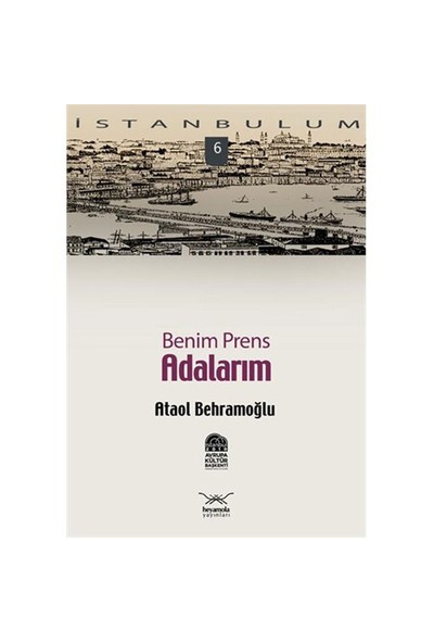 İstanbulum 6 - Benim Prens Adalarım