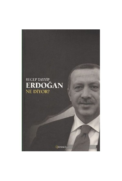Recep Tayyip Erdoğan Ne Diyor Recep Tayyip Erdoğan Ne Diyor