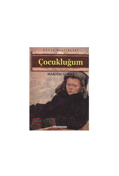 Çocukluğum - Gorki - Maksim Gorki