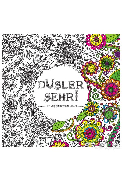 Düşler Şehri: Her Yaş İçin Boyama Kitabı-Kolektif Düşler Şehri: Her Yaş İçin Boyama Kitabı-Kolektif