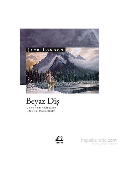 Beyaz Diş (100 Temel Eser) - Jack London Beyaz Diş (100 Temel Eser) - Jack London