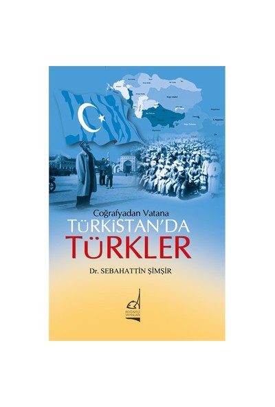 Coğrafya’Dan Vatana Türkistan’Da Türkler-Sebahattin Şimşir