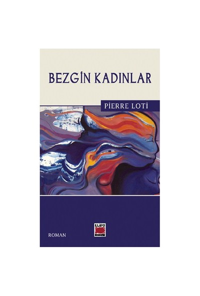 Bezgin Kadınlar-Pierre Loti Bezgin Kadınlar-Pierre Loti