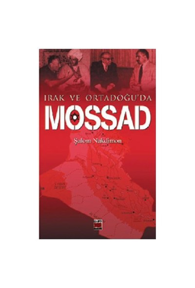 Irak Ve Ortadoğu'da Mossad - Şalom Nakdimon Irak Ve Ortadoğu'da Mossad - Şalom Nakdimon