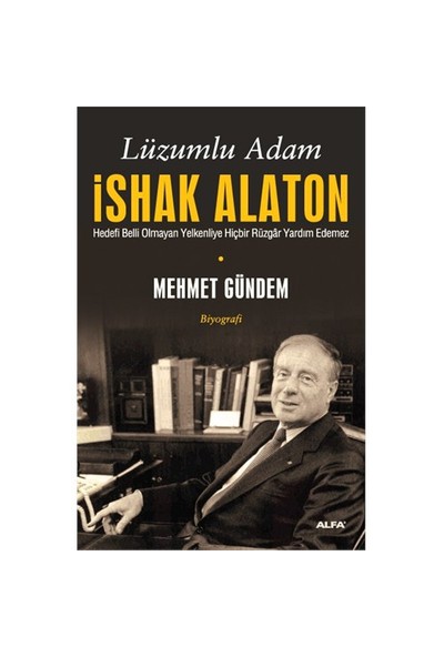 Lüzumlu Adam İshak Alaton - Mehmet Gündem