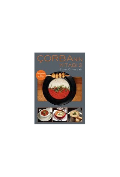 Çorbanın Kitabı 2 - (Ekmekler Ve Kıtırlar)-Ebru Omurcalı