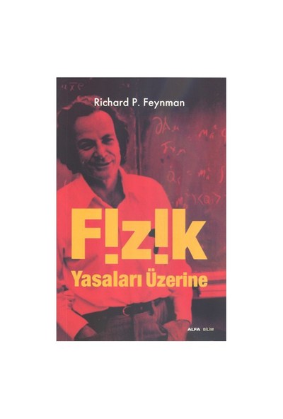 Fizik Yasaları Üzerine - Richard P. Feynman Fizik Yasaları Üzerine - Richard P. Feynman