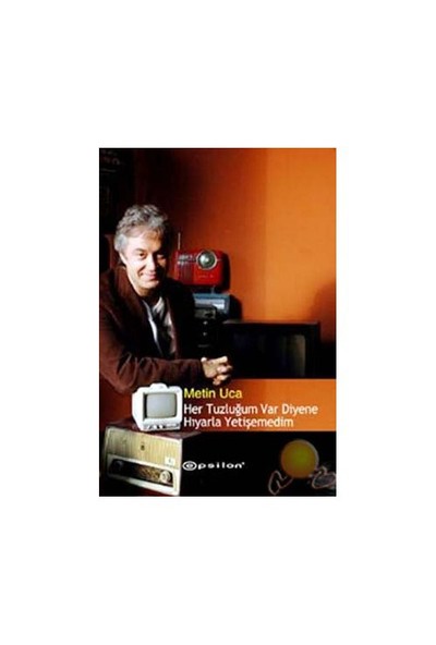 Her Tuzluğum Var Diyene Hıyarla Yetişemedim - MetinUca