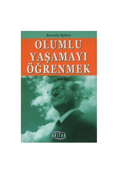OLUMLU YAŞAMAYI ÖĞRENMEK OLUMLU YAŞAMAYI ÖĞRENMEK