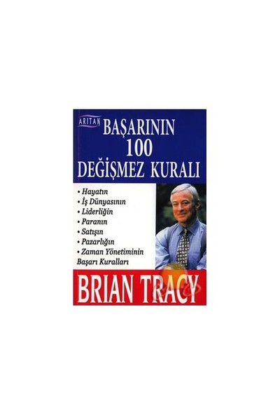 Başarının 100 Değişmez Kuralı-Brian Tracy Başarının 100 Değişmez Kuralı-Brian Tracy