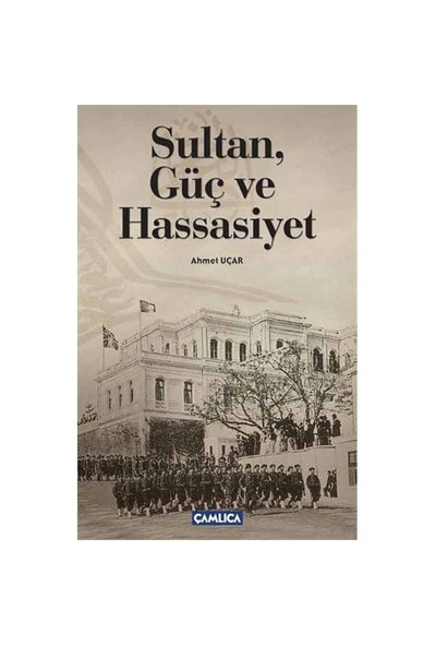 Sultan, Güç Ve Hassasiyet-Ahmet Uçar Sultan, Güç Ve Hassasiyet-Ahmet Uçar
