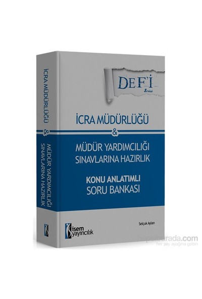 Defi İcra Müdürlüğü Ve Müdür Yardımcılığı Konu Anlatımlı Soru Bankası-Selçuk Aylan Defi İcra Müdürlüğü Ve Müdür Yardımcılığı Konu Anlatımlı Soru Bankası-Selçuk Aylan