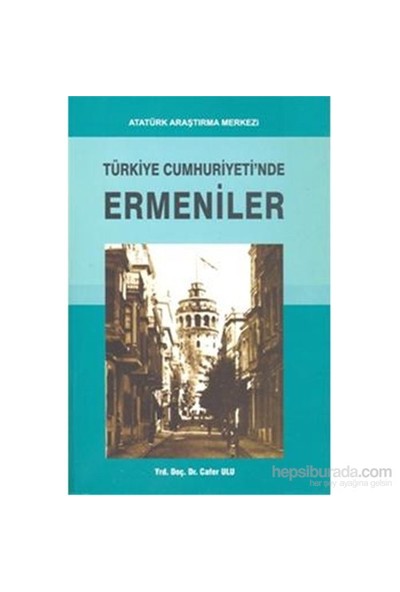 Türkiye Cumhuriyetinde Ermeniler-Cafer Ulu Türkiye Cumhuriyetinde Ermeniler-Cafer Ulu