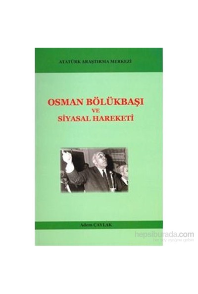 Osman Bölükbaşı Ve Siyasal Hareketi-Adem Çaylak