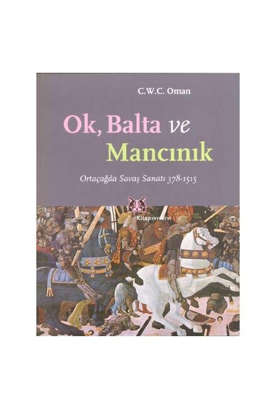 Ok, Balta ve Mancınık - C.W.C. Oman Ok, Balta ve Mancınık - C.W.C. Oman