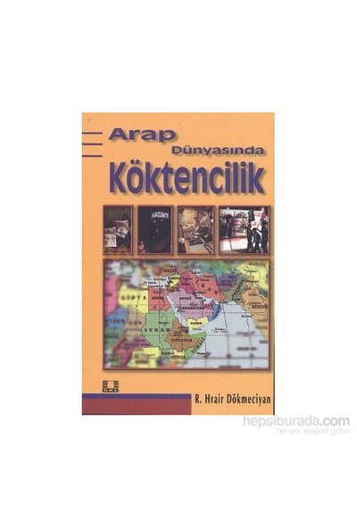Arap Dünyasında Köktencilik Devrimci İslam-R. H. Dökmeciyan