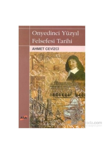Onyedinci Yüzyıl Felsefesi Tarihi-Ahmet Cevizci Onyedinci Yüzyıl Felsefesi Tarihi-Ahmet Cevizci