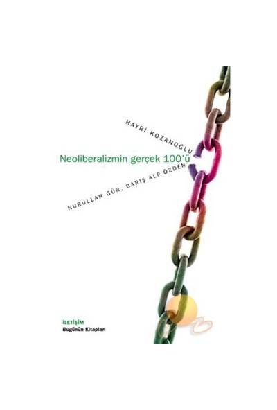 NEOLİBERALİZMİN GERÇEK 100’Ü NEOLİBERALİZMİN GERÇEK 100’Ü