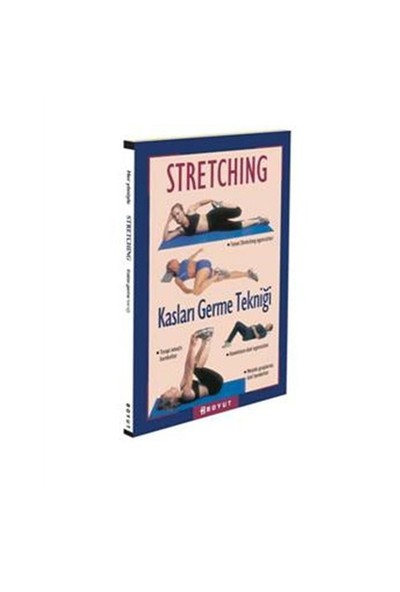 Stretching - Kasları Germe Tekniği Stretching - Kasları Germe Tekniği